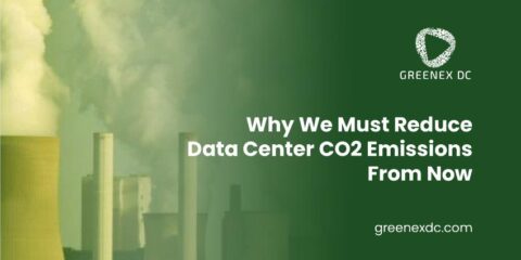 Why We Must Reduce Data Center CO2 Emissions From Now